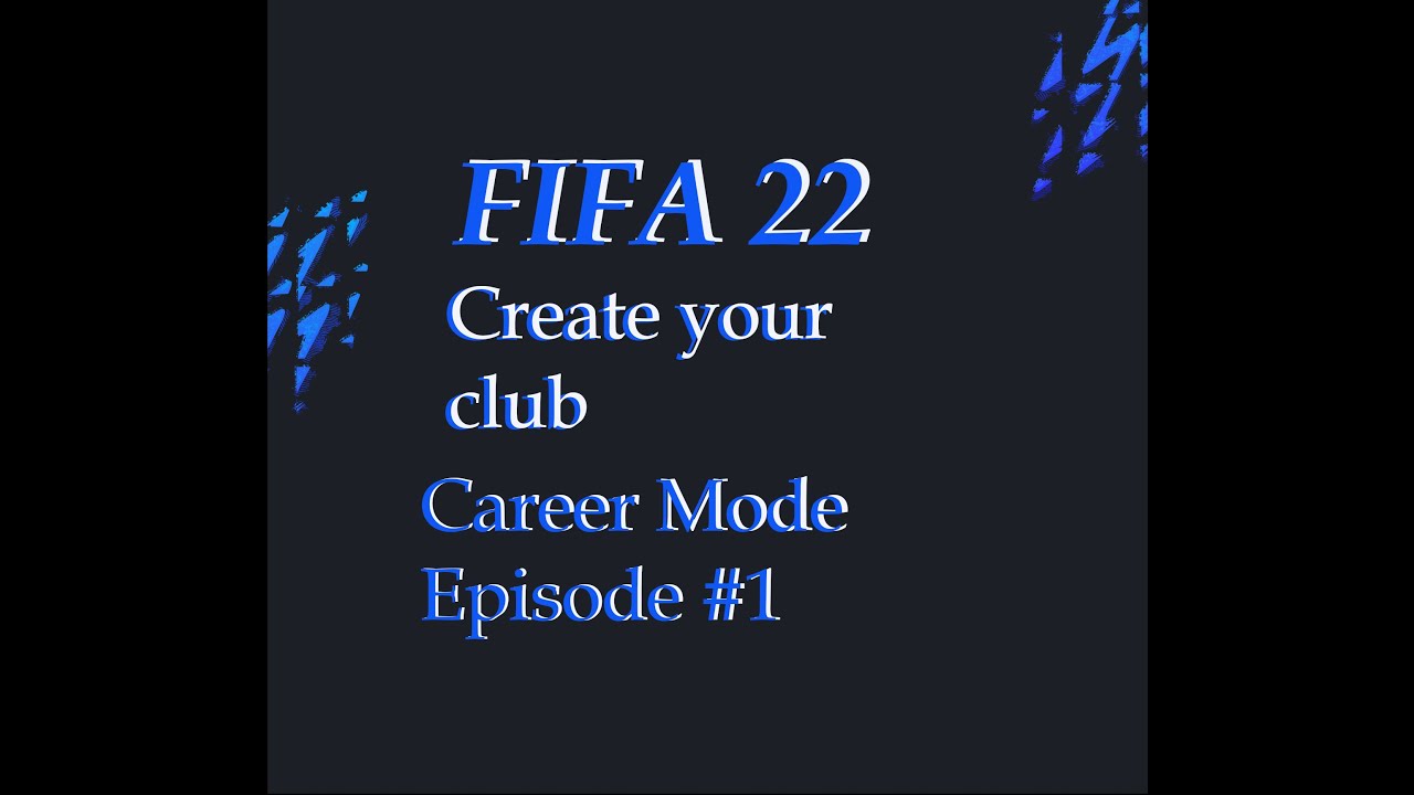 CREATE YOUR OWN CLUB EPISODE 1 #FIFA22 - YouTube