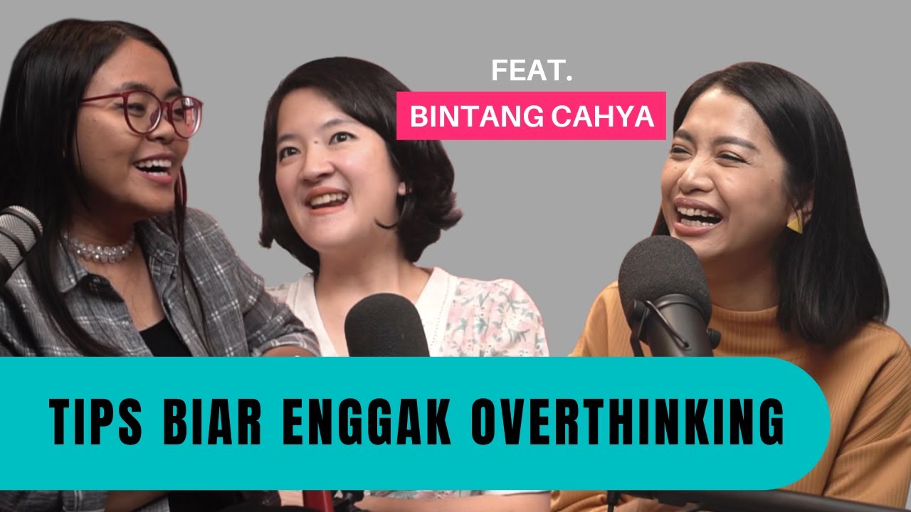 Stop Overthinking Biar Lebih Produktif ft. Bintang Cahya | LADIES BOOK ...