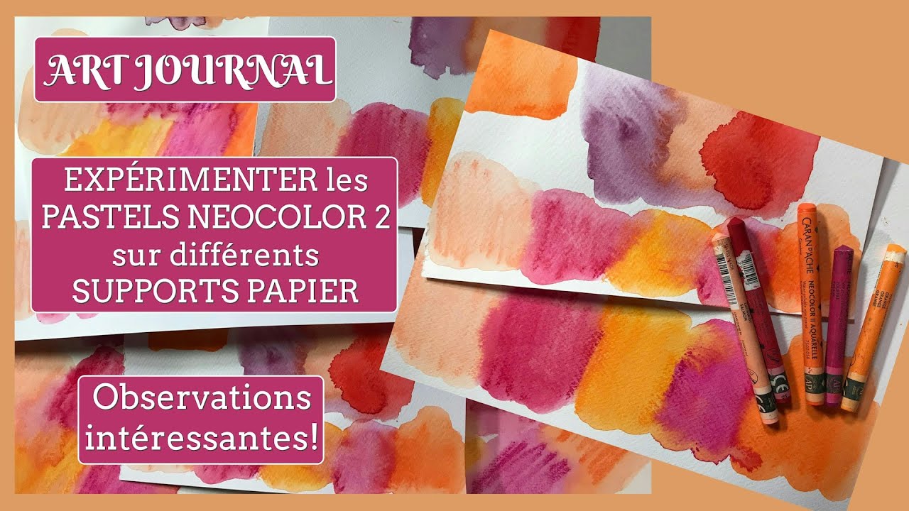 EXPÉRIMENTER les PASTELS NEOCOLOR 2 sur différents SUPPORTS PAPIER ...