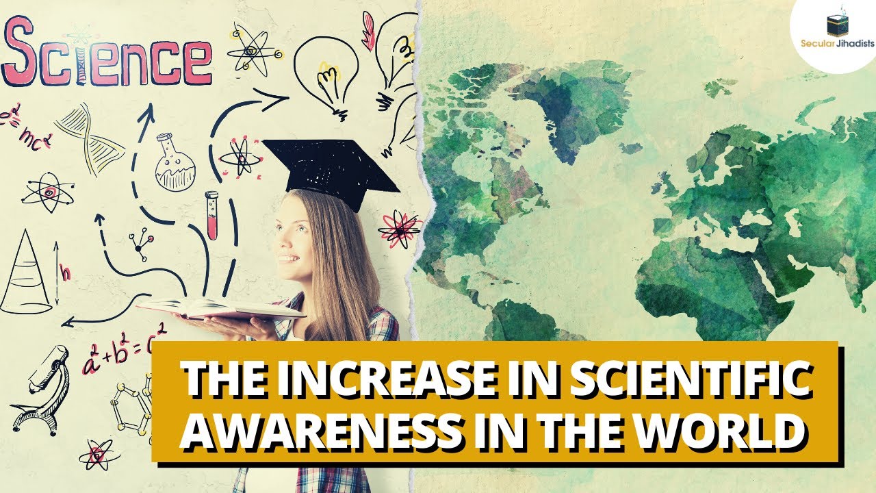 The Increase in Scientific Awareness in the World - YouTube