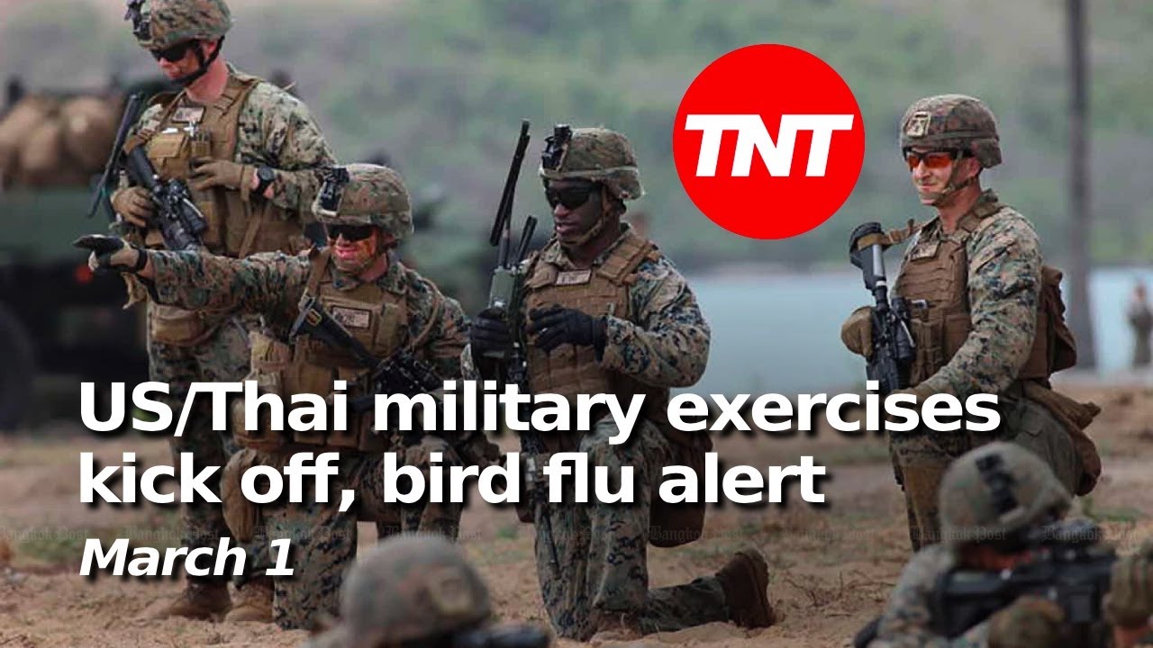 Cobra Gold US-Thai military exercises kick off, avian flu alert - TNT ...