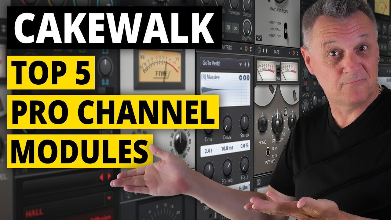 Cakewalk - My Top 5 Favorite Pro Channel Modules - YouTube