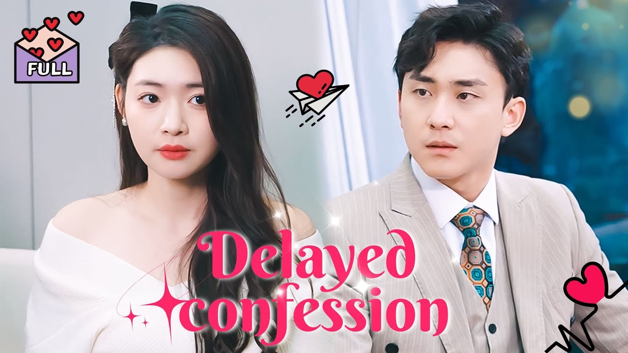 [MULTI SUB] Delayed Confession | FULL #chinesedrama - YouTube