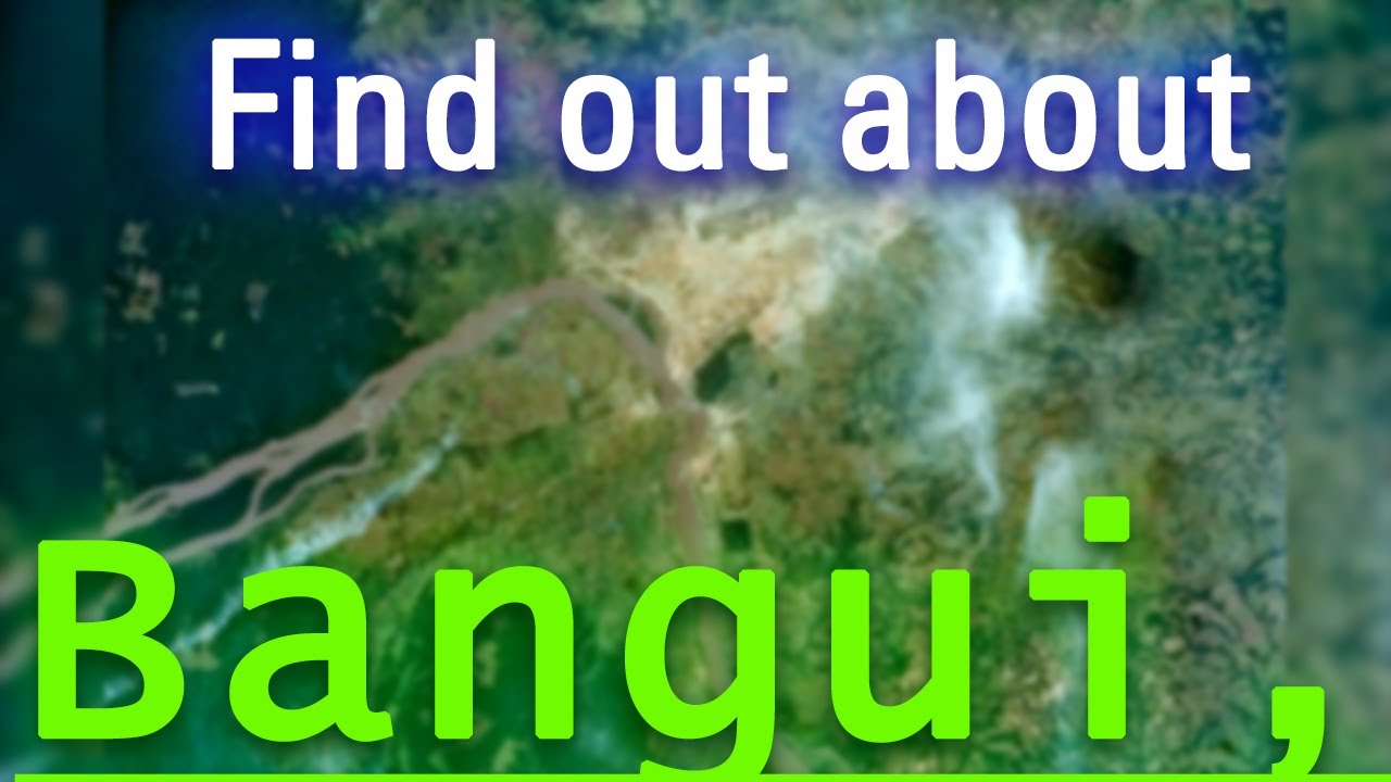 Where is Bangui? Essential Bangui city information. - YouTube