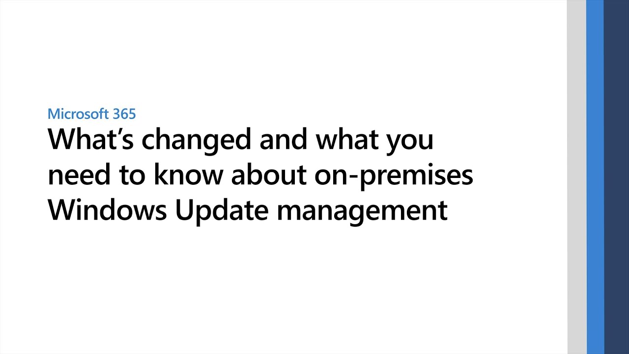 On-premises Windows update management: what’s new and what's changed ...