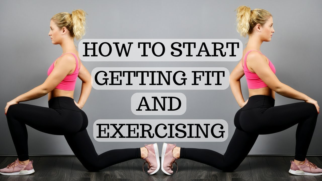 BEGINNERS GUIDE TO GETTING FIT || HOW TO START EXERCISING - YouTube