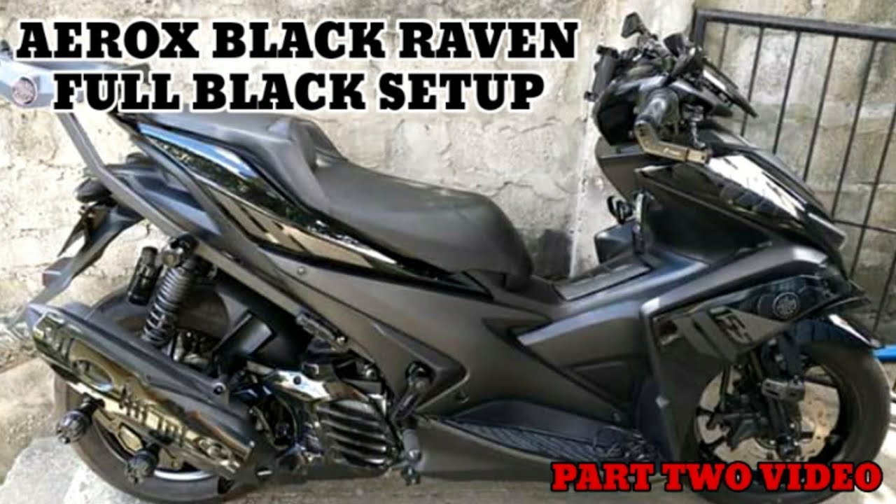 YAMAHA AEROX155 | BLACK RAVEN | FULL BLACK SETUP | MOTO VLOG - YouTube