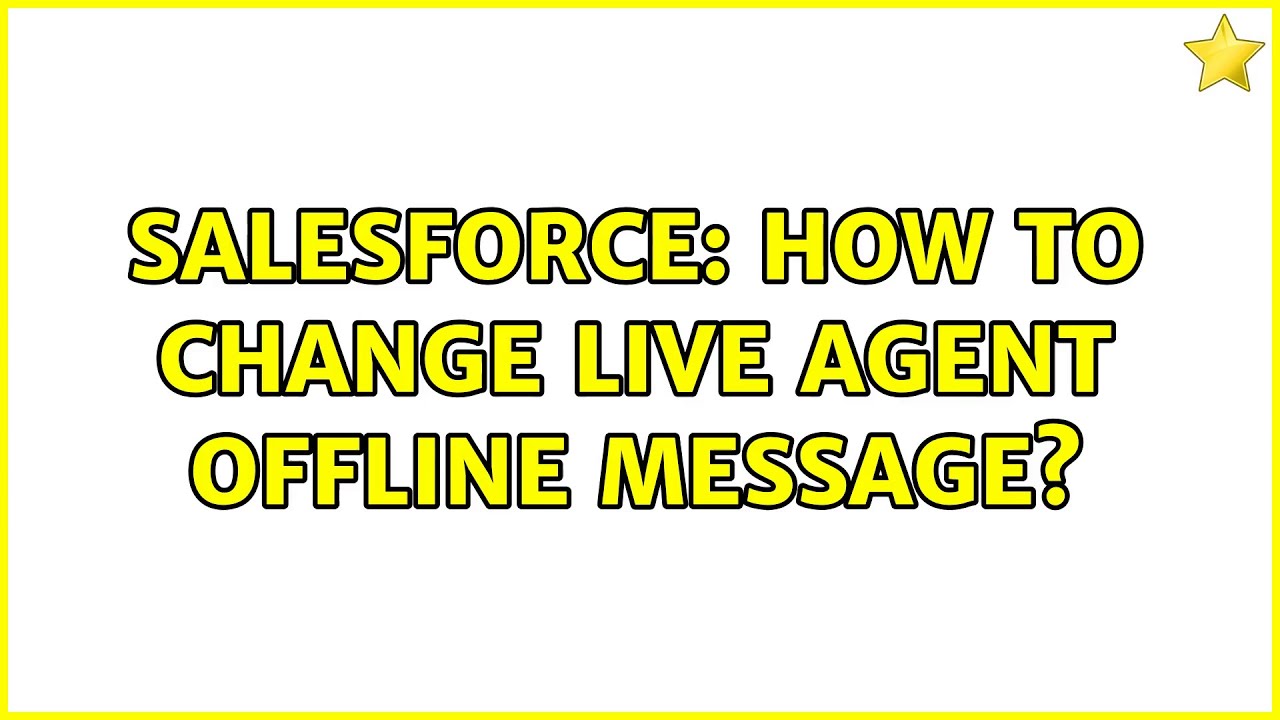 Salesforce: How to change live agent offline message? - YouTube