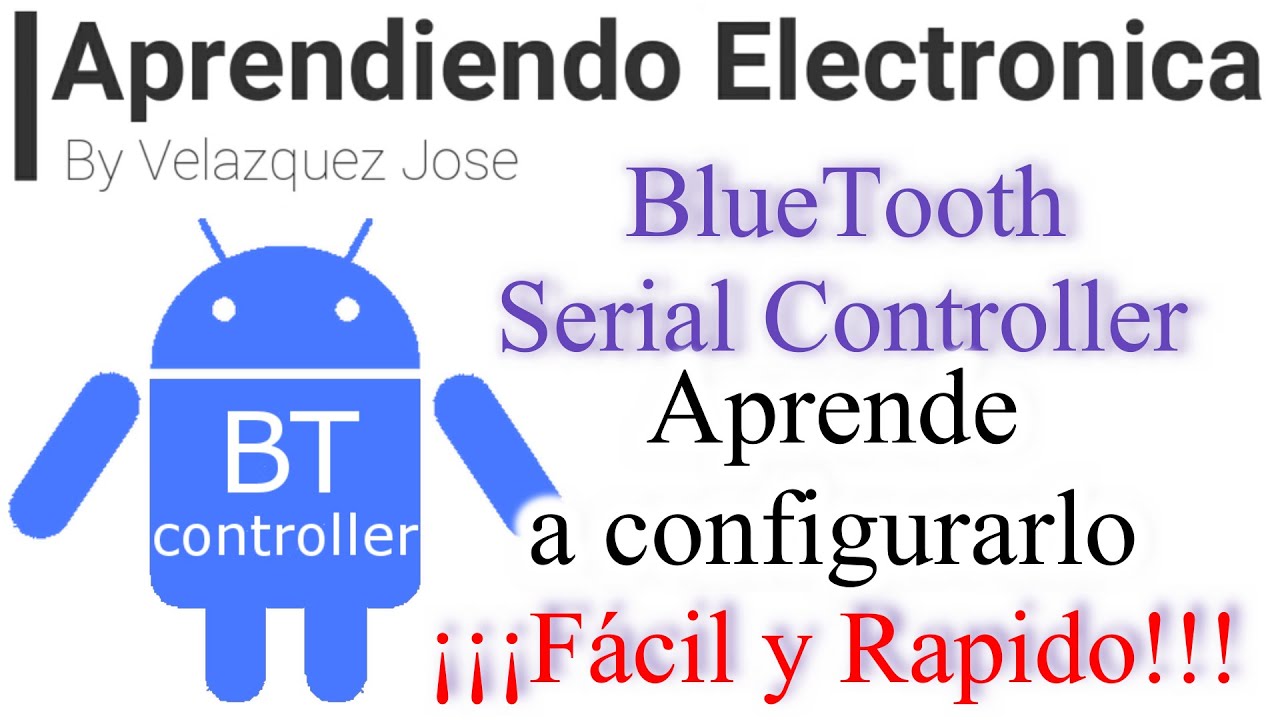 BlueTooth Serial Controller - Aprenda a Configurarlo - ¡¡¡Facil y ...