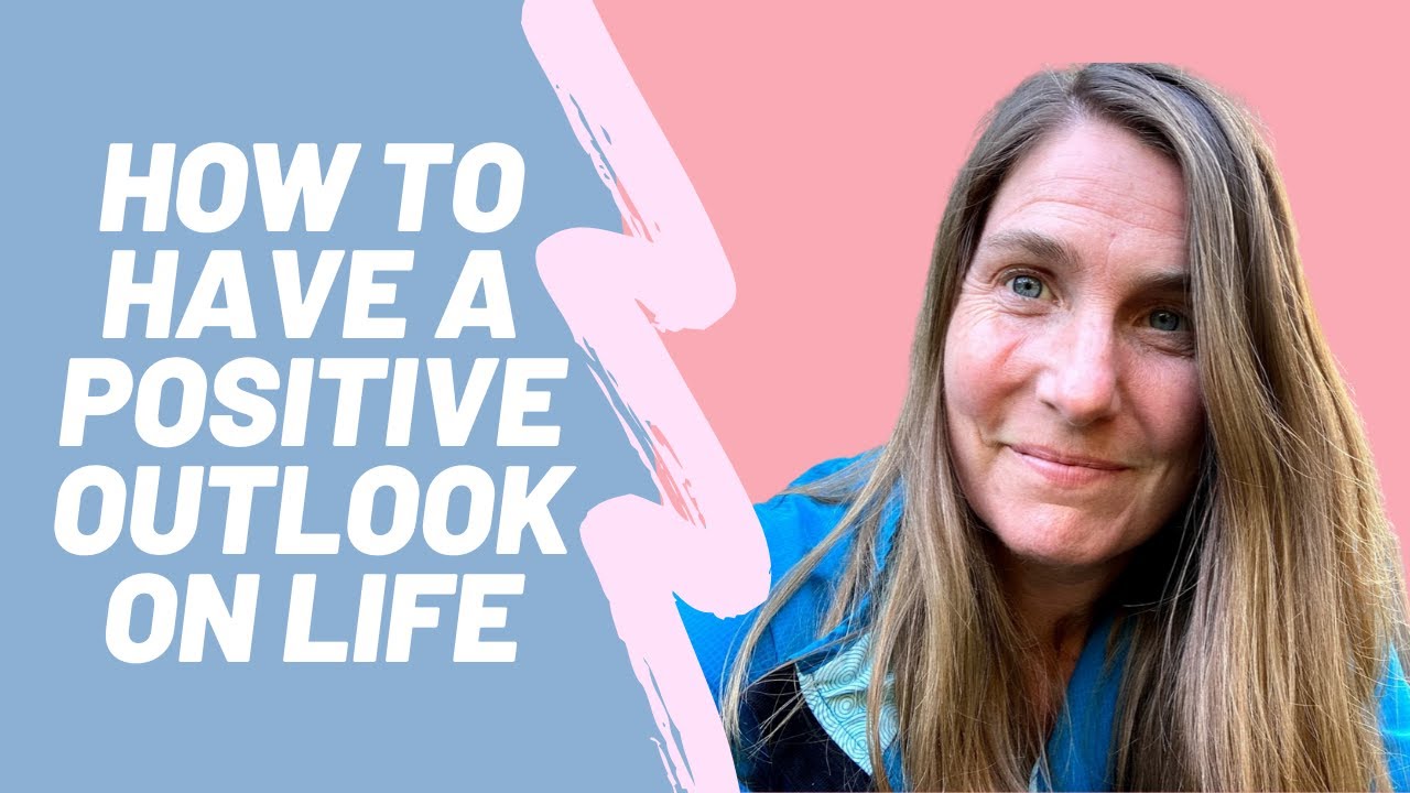 How To Have A Positive Outlook YouTube how-to-have-a-positive-outlook-youtube