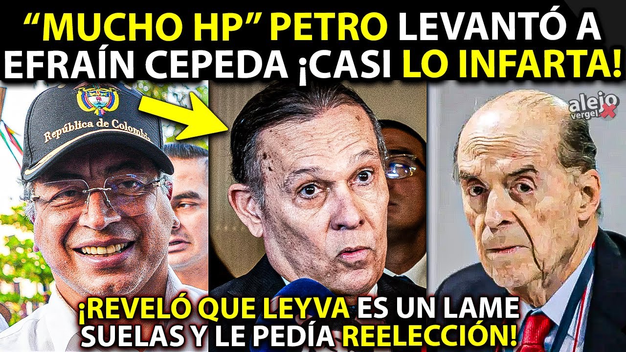"MUCHO HP" Petro LEVANTÓ a Efraín Cepeda por Ref. Laboral ¡Reveló ...