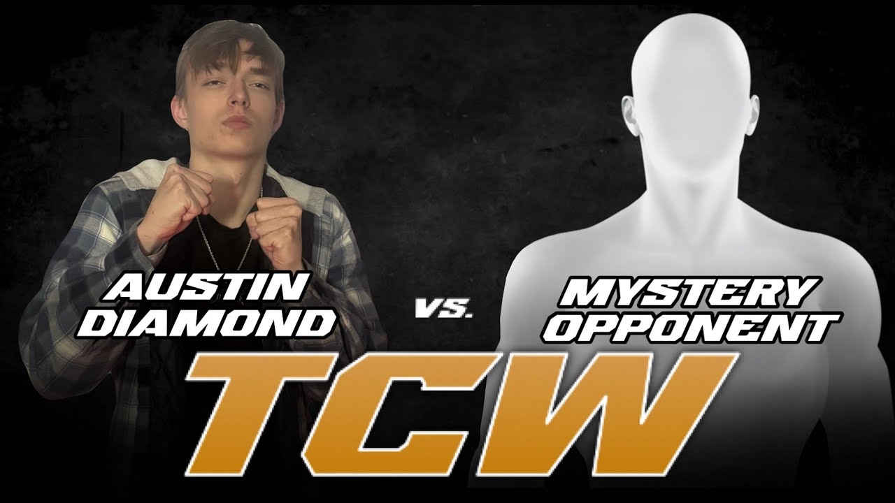 TCW RETURNS: Austin Diamond vs a Mystery Opponent + We will hear from ...
