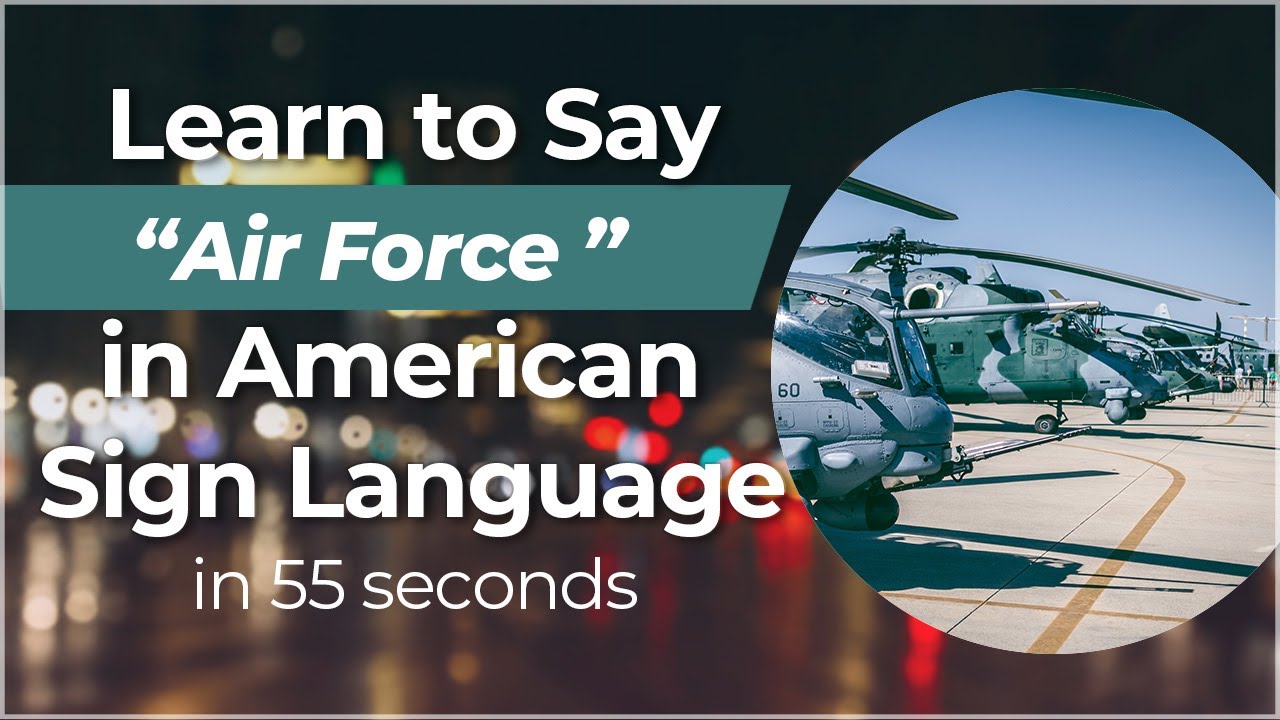 Signing in Seconds: Learn how to say AIR FORCE in ASL! LESS THAN 60 ...