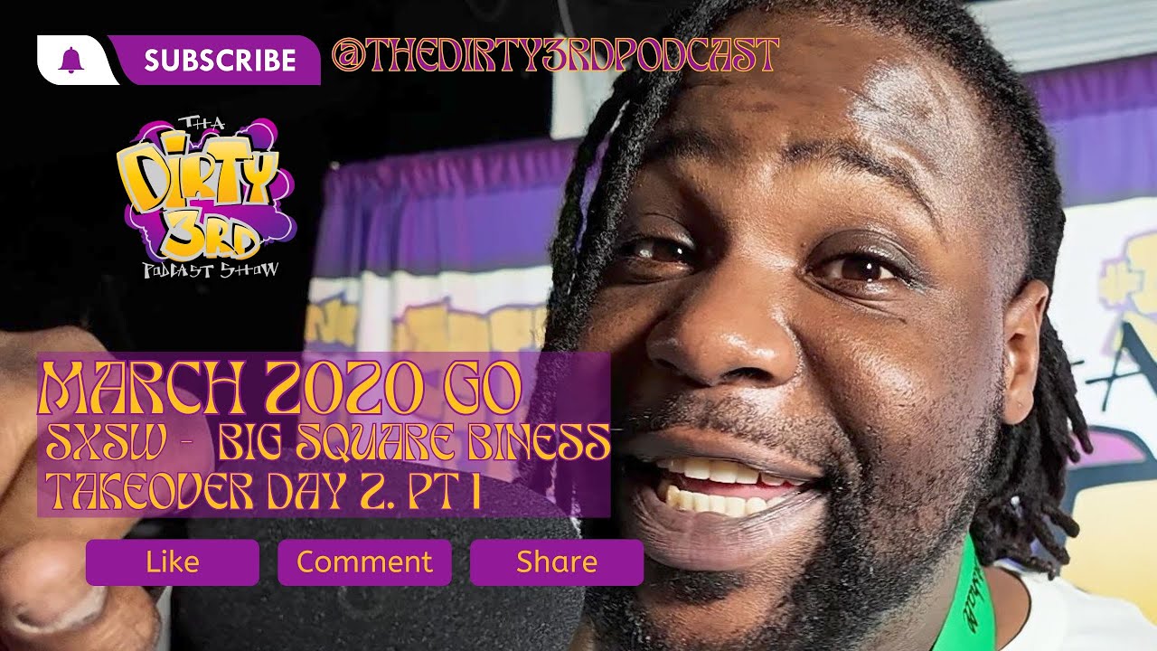 The Dirty 3rd Podcast SXSW 2024 Square Biness Takeover DAY 2 (Miss ...