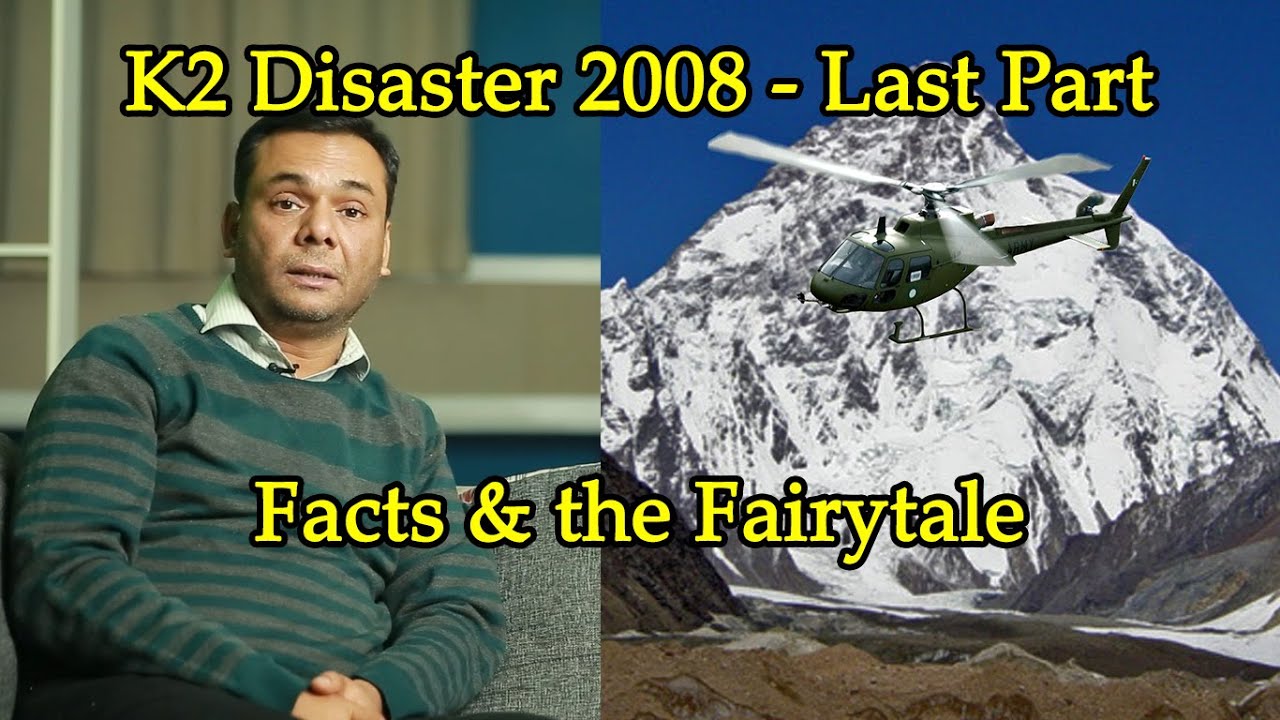 K2 Disaster 2008: Facts & the Fairytale - Last Part - YouTube