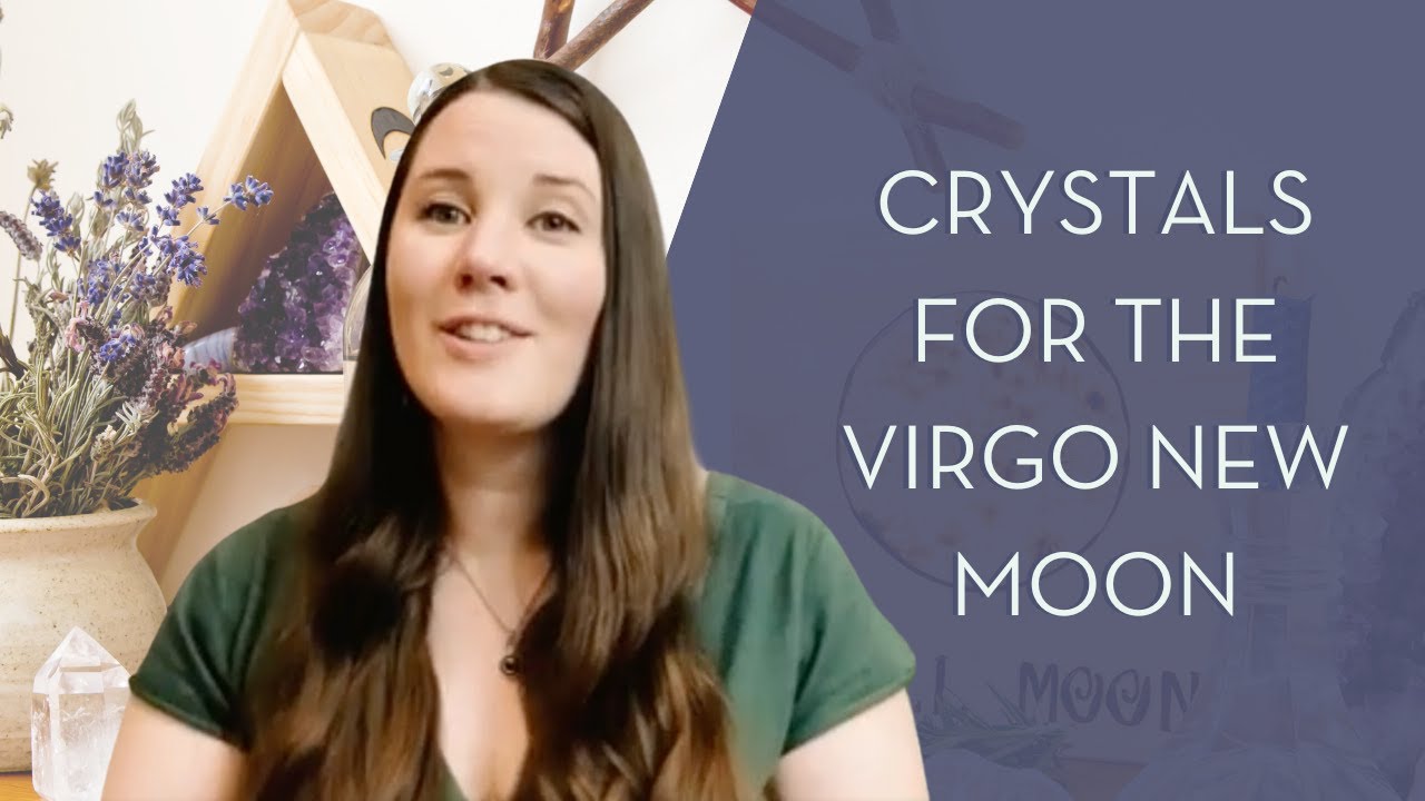 Virgo Moon Crystals | 3 Best Stones, Plus A New Moon Ritual - YouTube