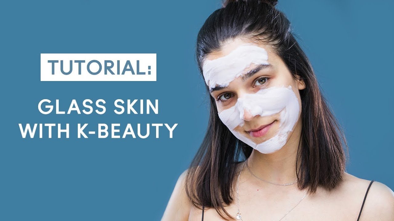 How to get Glass Skin with K-Beauty - YouTube