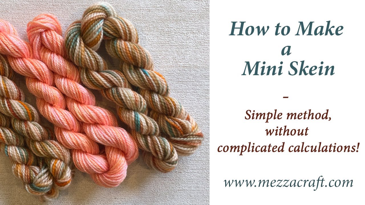 How to Make a Mini Skein - easy, no calculation method! - YouTube