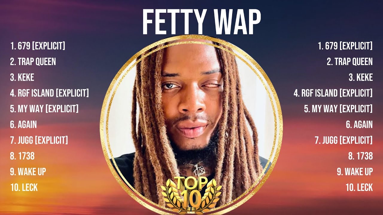 Fetty Wap The Best Music Of All Time ️ Full Album ️ Top 10 Hits ...