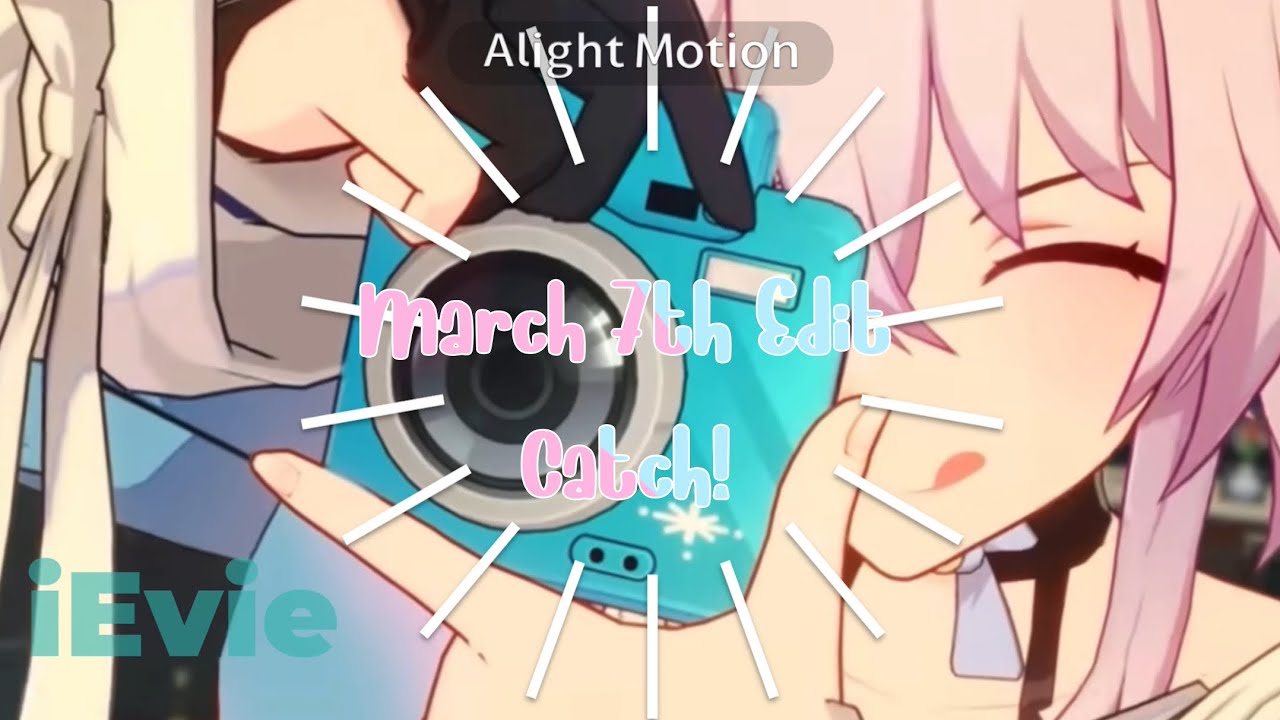 March 7th Edit || Catch! - YouTube