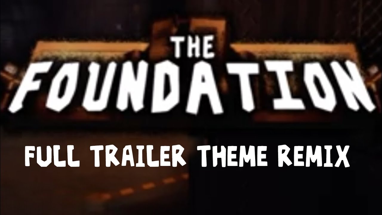 THE FOUNDATION: FULL TRAILER THEME REMIX - YouTube