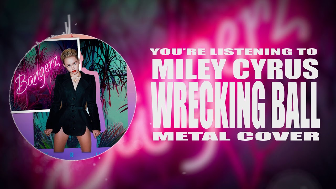 Miley Cyrus - Wrecking Ball - METAL COVER - YouTube