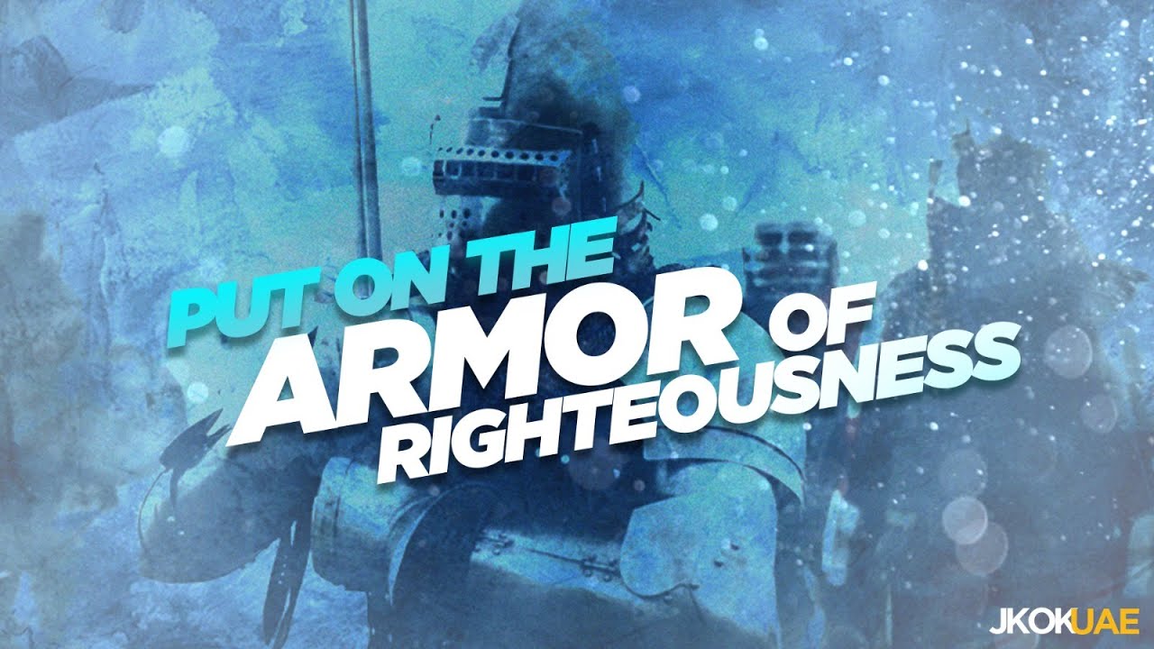 Put On The Armor Of Righteousness | JKOK Connect - YouTube