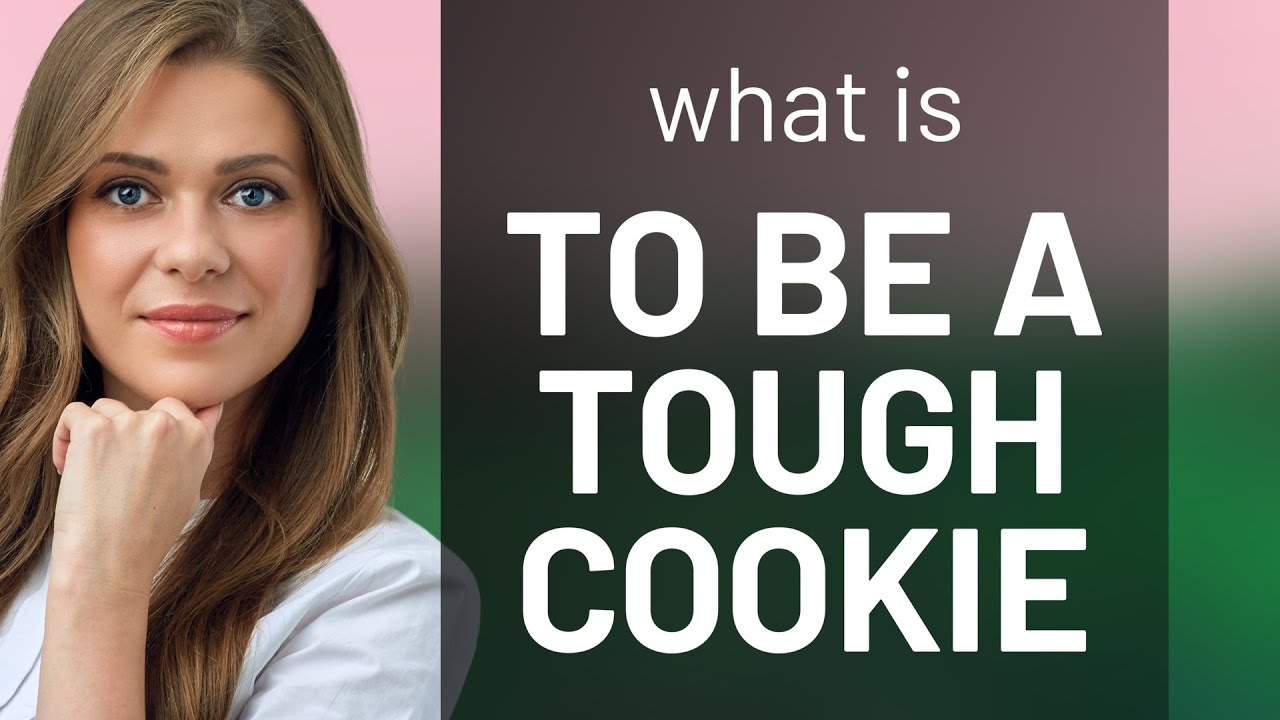 Understanding "To Be a Tough Cookie" - YouTube
