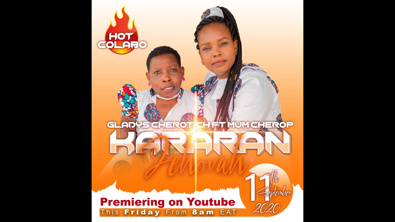GLADYS CHEROTICH Ft MUM CHEROP KARARAN JEHOVAH OFFICIAL VIDEO HD(Skiza ...