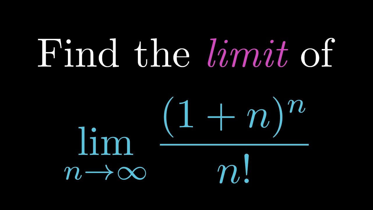 Find the limit of (1+n)^(n) / n! as n goes to infinity - YouTube