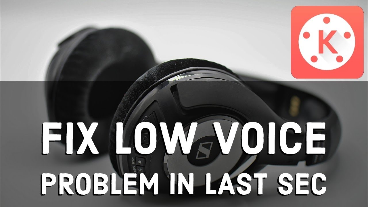 How to fix low Voice Problem in last Sec of Video or Audio - KineMaster ...