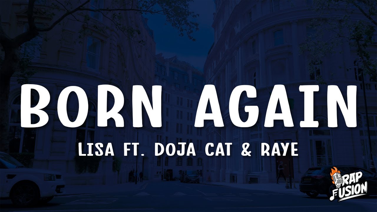 LISA - BORN AGAIN (Lyrics) ft. Doja Cat & RAYE - YouTube
