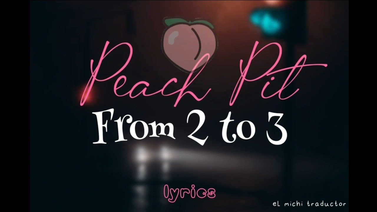 Peach Pit - From 2 to 3 lyrics and sub español - YouTube