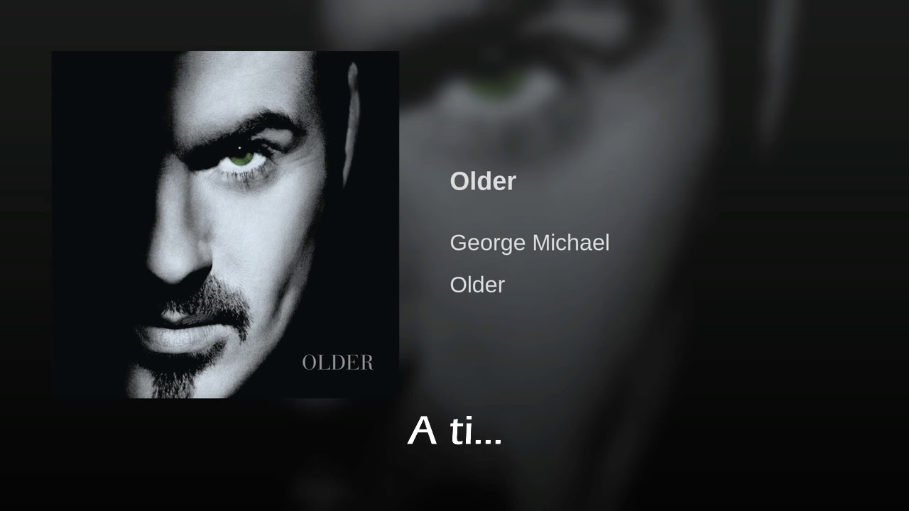 George Michael Older Traducida Al Español - YouTube