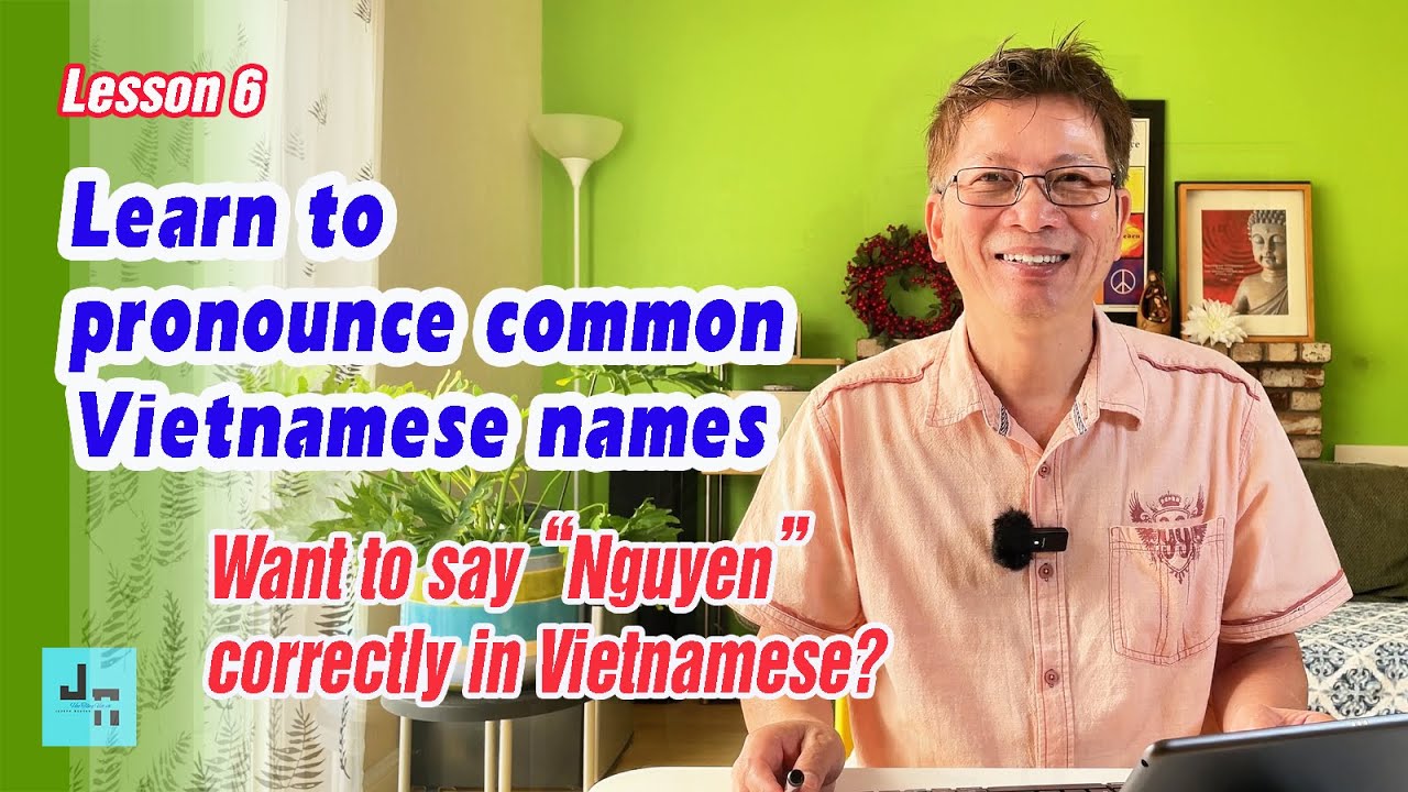 Lesson 6: Common Vietnamese Names - Learn to say it correctly - YouTube