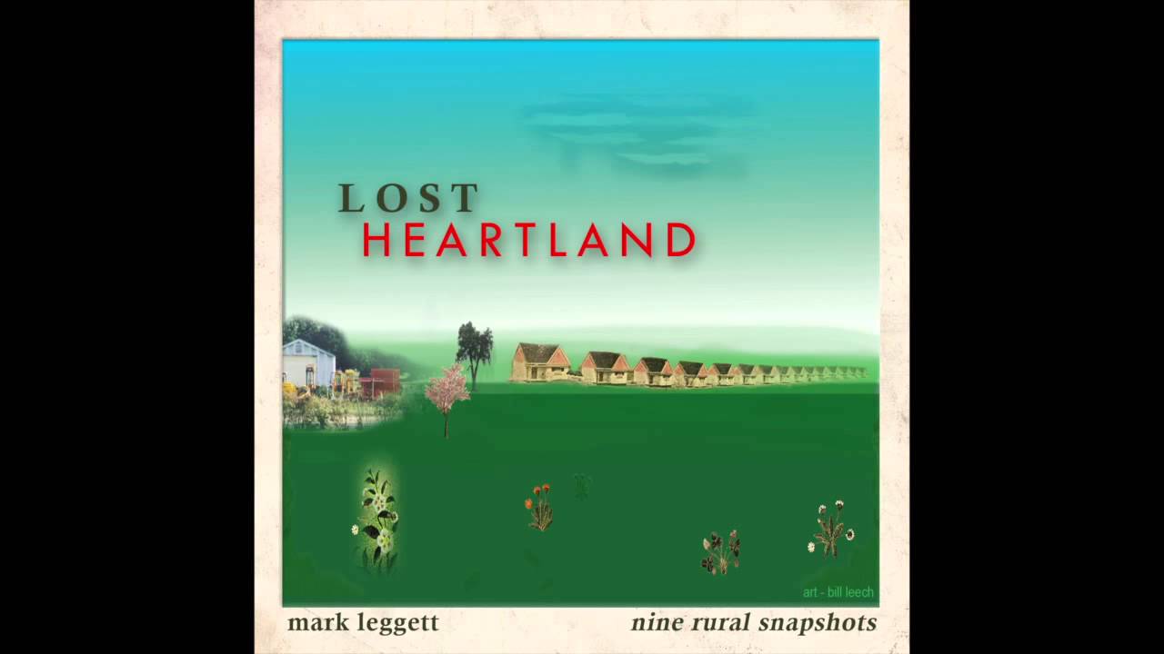 Mark Leggett - "Nowhere But Here" (from the album Lost Heartland ...