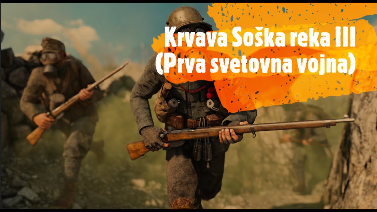 Krvava Soška reka III (Prva svetovna vojna) - YouTube