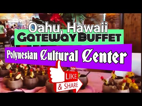 GATEWAY BUFFET || POLYNESIAN CULTURAL CENTER || O'AHU,HAWAII - YouTube