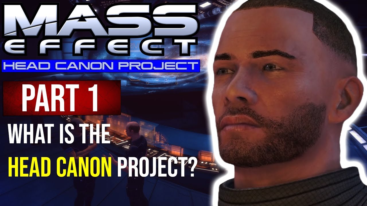 What Is The MASS EFFECT Head Canon Project - YouTube