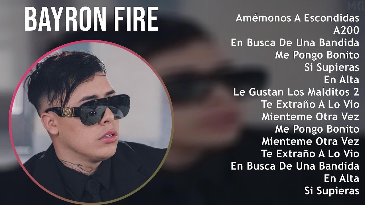 Bayron Fire 2024 MIX Nuevas Canciones - Amémonos A Escondidas, A200, En ...