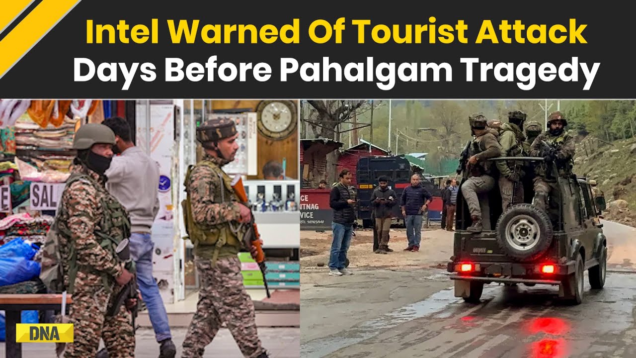 India Pakistan News: Intel Had Warned Of Attack On Tourists Days Before ...