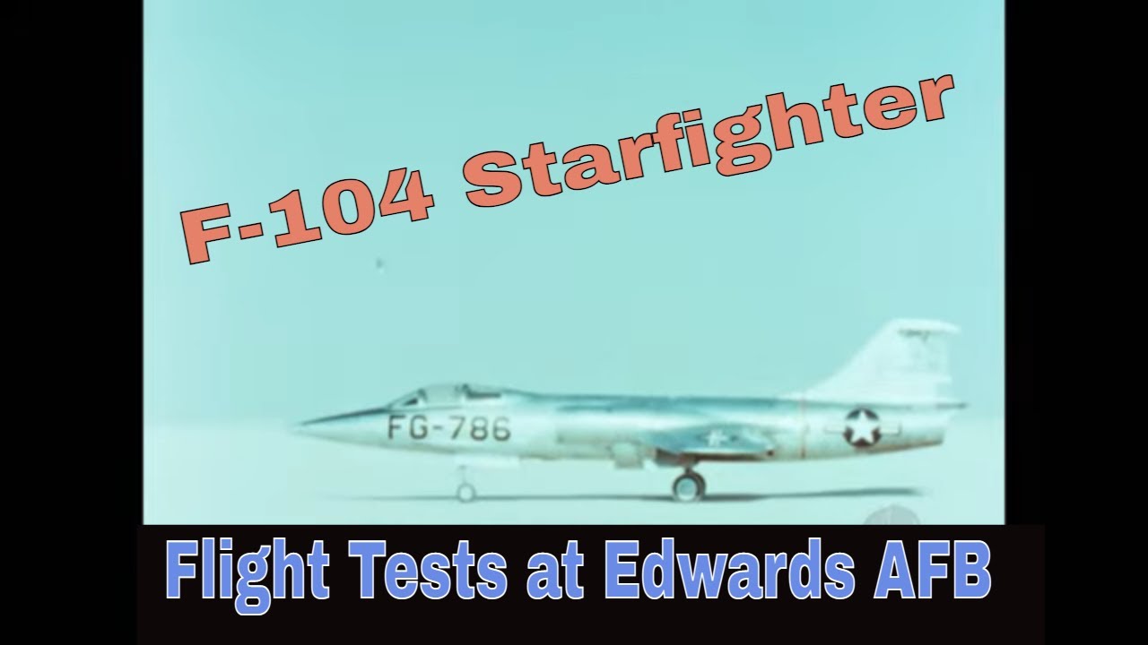 1954 LOCKHEED F-104 STARFIGHTER PROTOTYPE FLIGHT TEST FOOTAGE EDWARDS ...