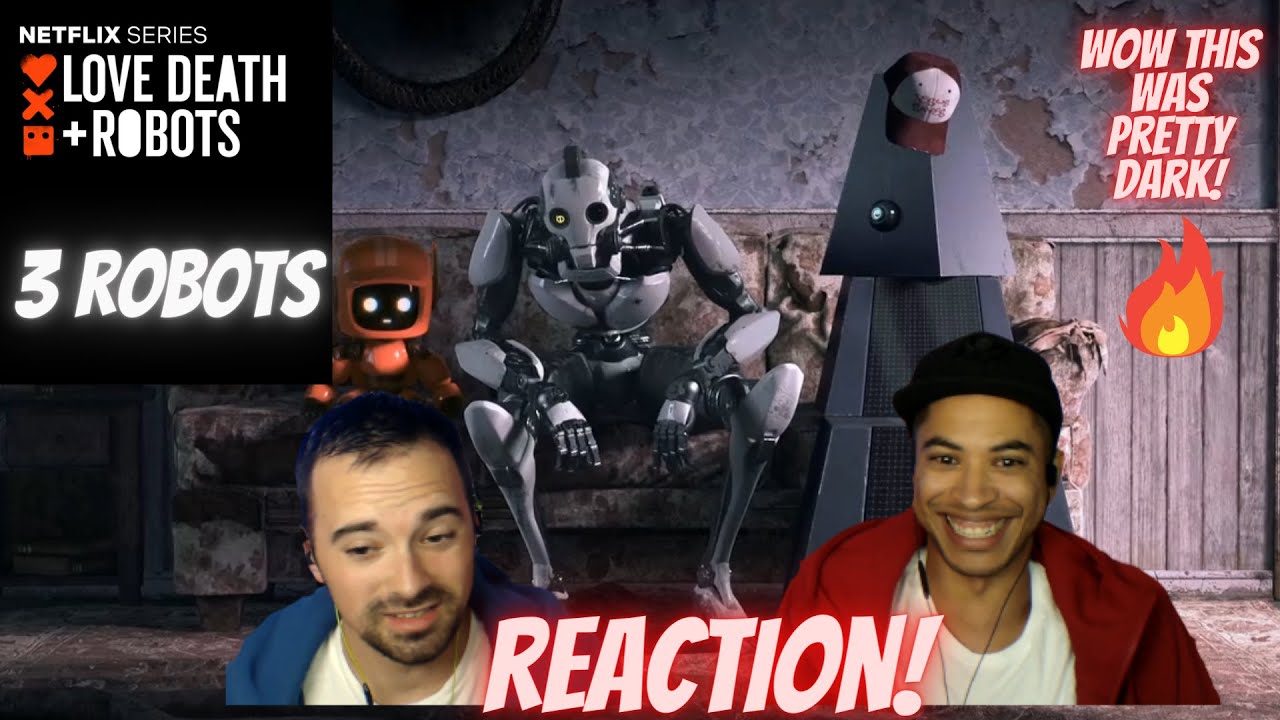 Netflix Love Death + Robots 1x1 | 3 Robots | REACTION!!! Season 1 ...