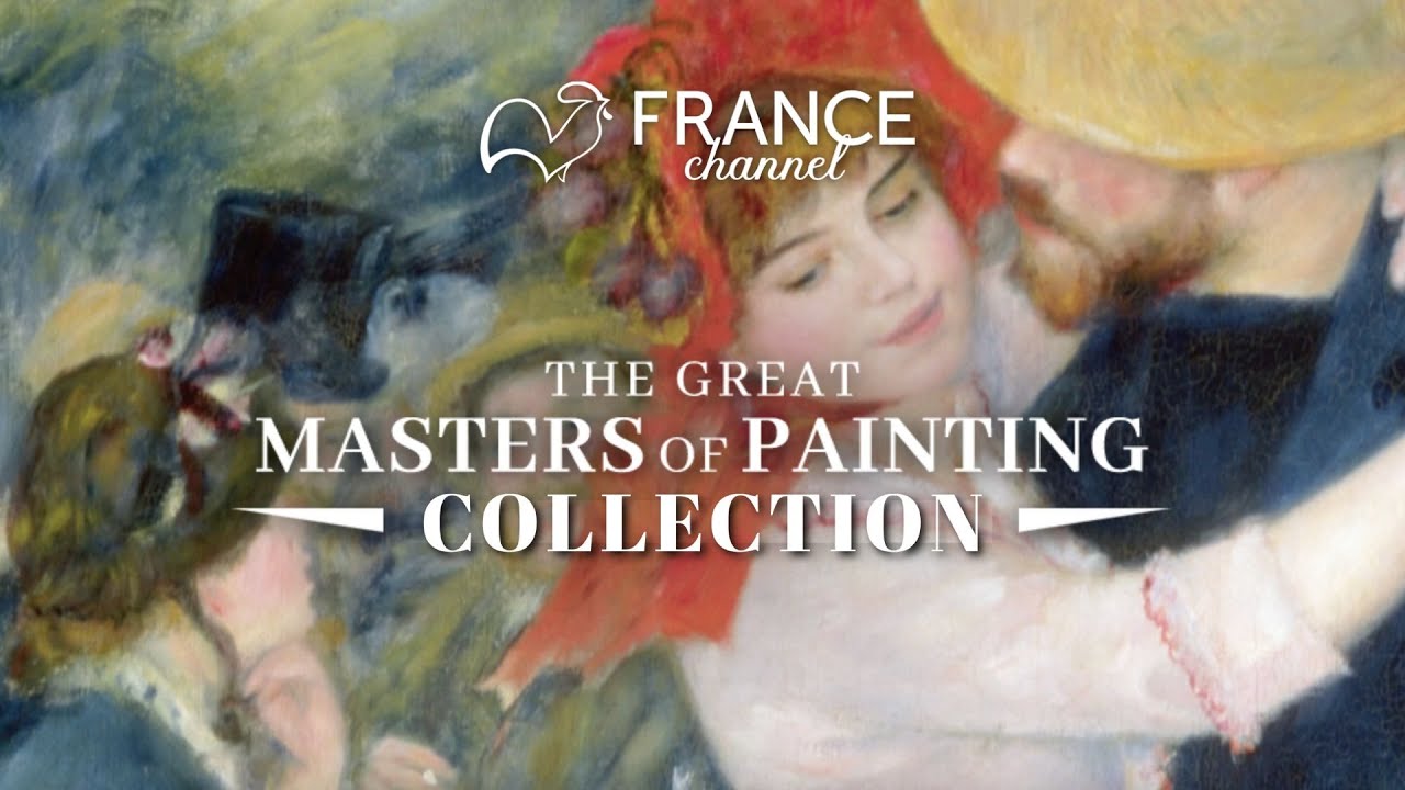 The Great Masters of Painting Collection | France Channel - YouTube