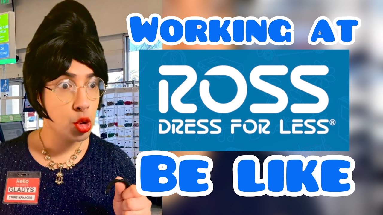 Working at Ross Be Like - YouTube