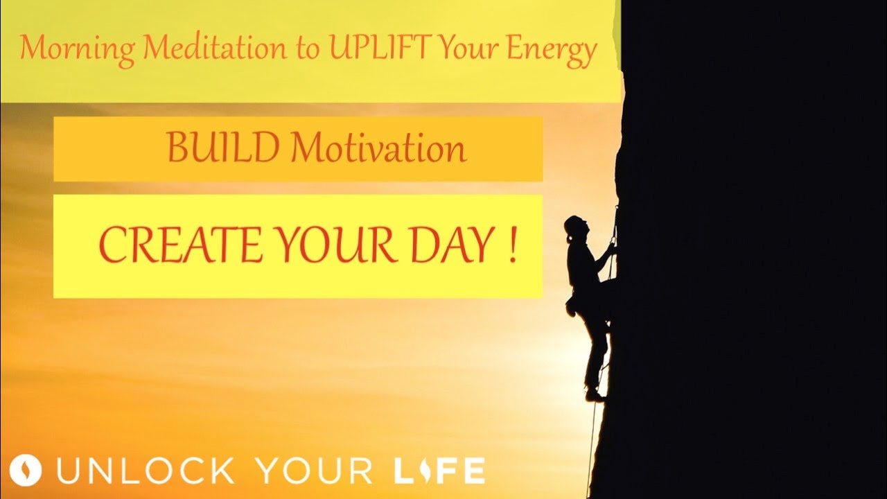 Morning Meditation to Uplift Your Energy; Visualize, Motivate and ...
