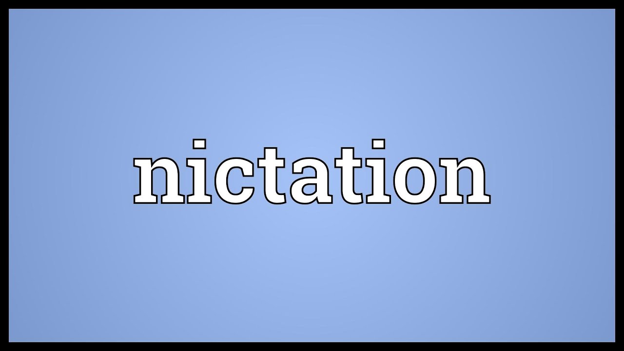 Nictation Meaning - YouTube
