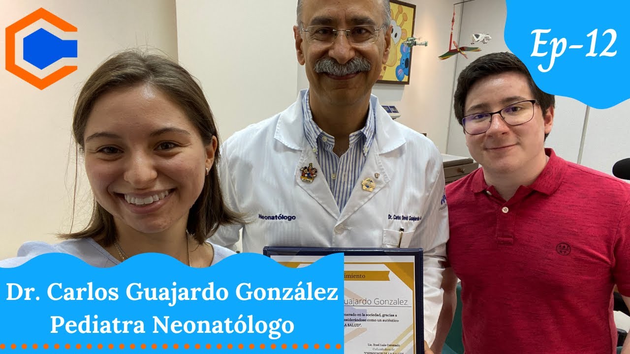 Ep 12 - DR.Carlos Guajardo / Pediatra neonatólogo - YouTube