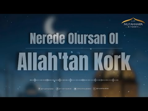 İşte Peygamber'in ﷺ Nasihati: Allah’tan Kork! | Mutahhara Kitabevi