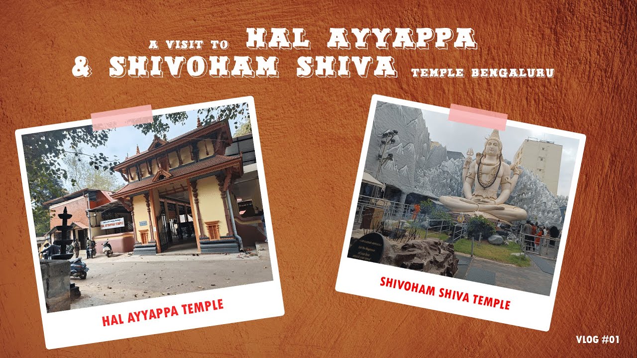 HAL Ayyappa Temple | SHIVOHAM Shiva Temple | Bangalore | Vlog 1 - YouTube